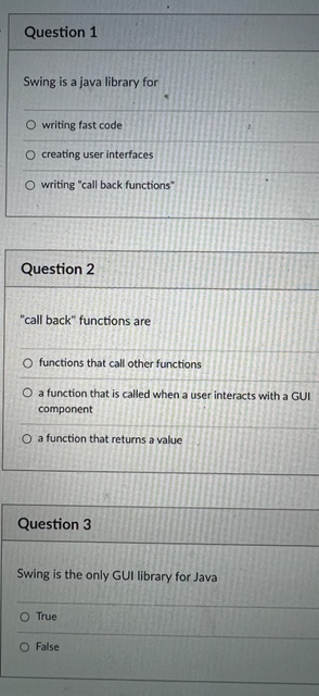 Solved Question 1 Swing is a java library for O writing fast | Chegg.com