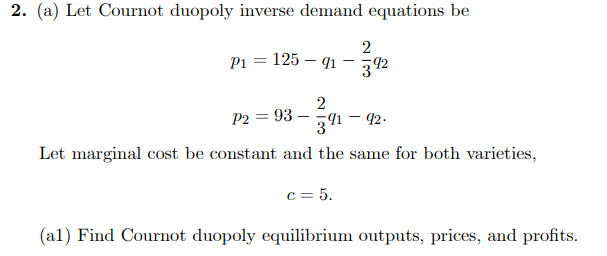 Solved 2. (a) Let Cournot duopoly inverse demand equations | Chegg.com