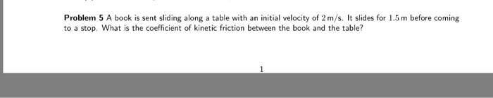 Solved Problem 5 A book is sent sliding along a table with | Chegg.com