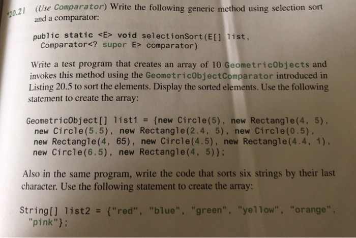 Solved 21 Use Comparator) Write the following generic method | Chegg.com Solved 21 Use Comparator) Write the following generic method | Chegg.com
