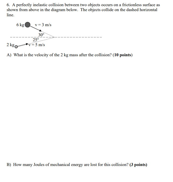 Solved 6. A perfectly inelastic collision between two | Chegg.com