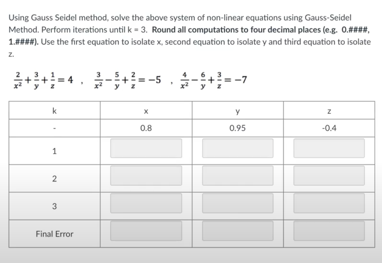 Solved Using Gauss Seidel method, solve the above system of | Chegg.com