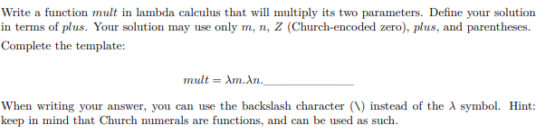 Solved Write a function mult in lambda calculus that will | Chegg.com