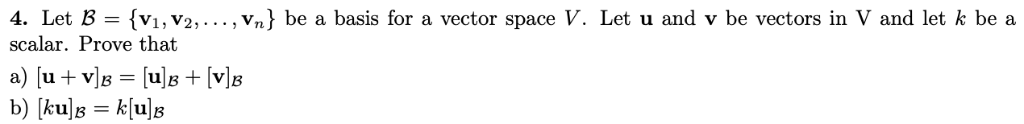 Solved 4. Let B = {v1, V2,... , vn} be a basis for a vector | Chegg.com