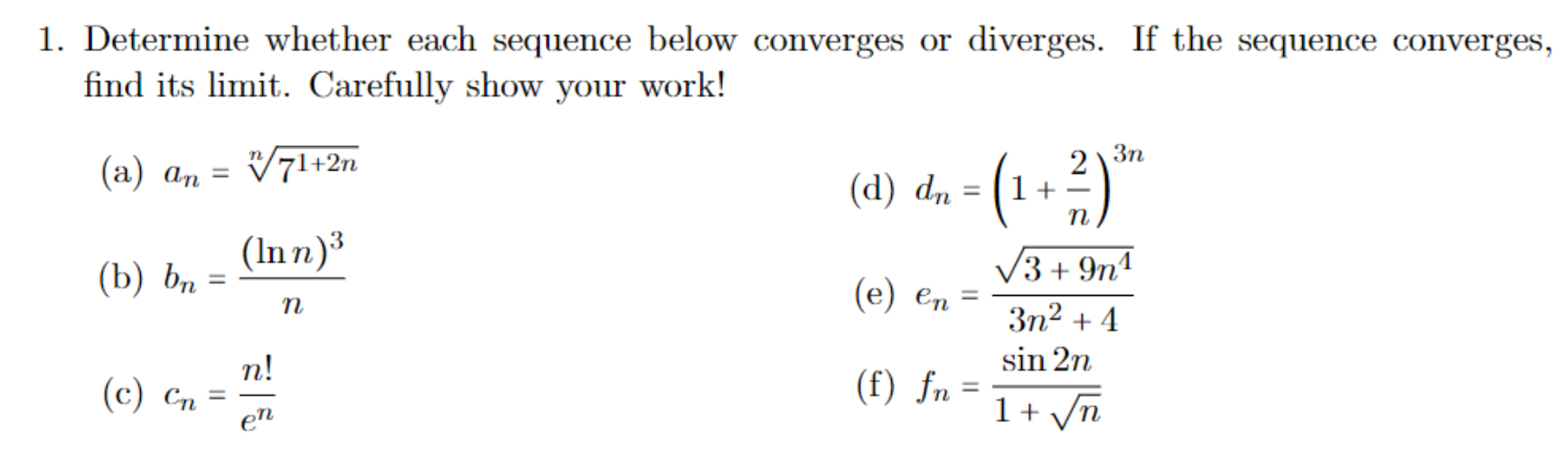 Solved 1. Determine whether each sequence below converges or | Chegg.com Solved 1. Determine whether each sequence below converges or | Chegg.com