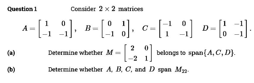 Solved Question 1 Consider 2 x 2 matrices 1 0 0 1 0 1 Α. -|- | Chegg.com