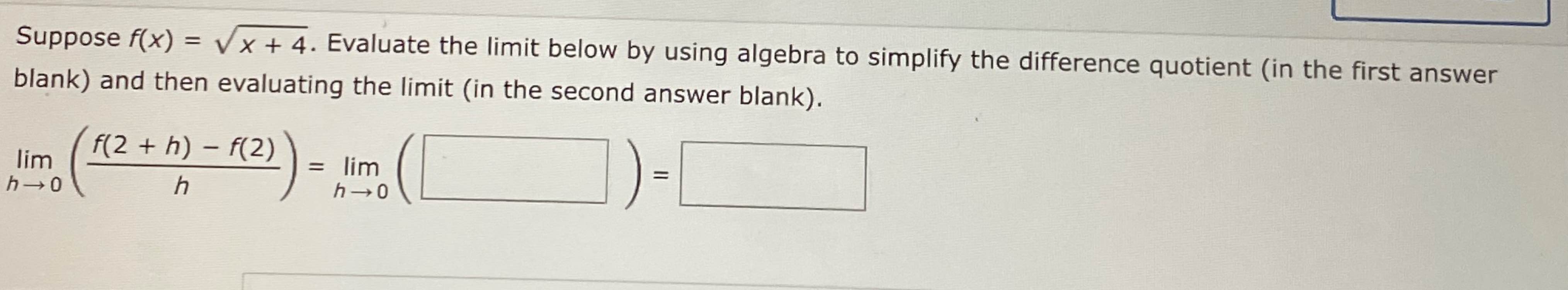 Solved Suppose f(x)=x+42. ﻿Evaluate the limit below by using | Chegg.com