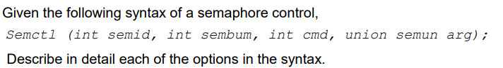 Solved Given the following syntax of a semaphore control, | Chegg.com