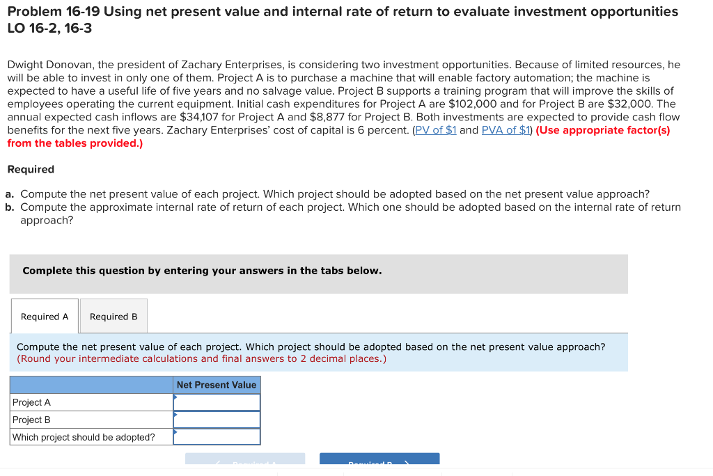 Solved Problem 16-19 Using net present value and internal | Chegg.com