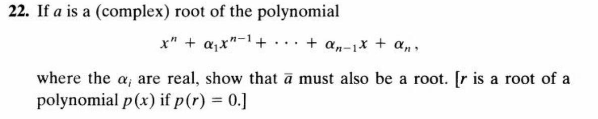 Solved 22. If a is a (complex) root of the polynomial | Chegg.com