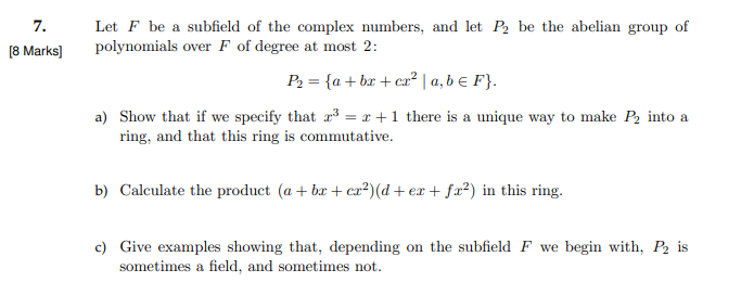 Solved 7. [8 Marks] Let F be a subfield of the complex | Chegg.com