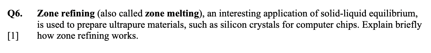 Solved Q6. Zone refining (also called zone melting), an | Chegg.com
