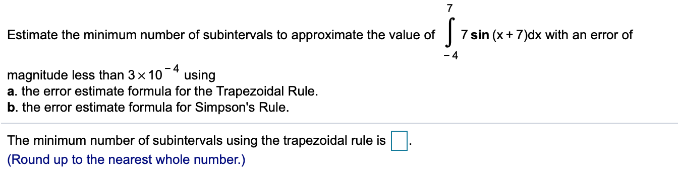 Solved 7 Estimate the minimum number of subintervals to | Chegg.com