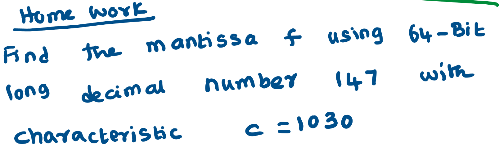 Solved Find Home work the mantissa f using 64-Bit long | Chegg.com