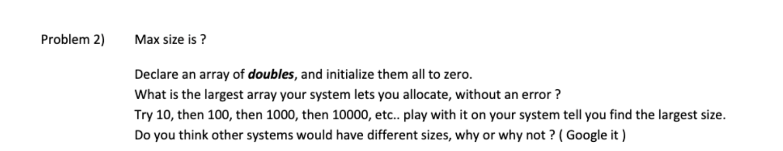 Solved Problem 2) Max size is ? Declare an array of doubles, | Chegg.com