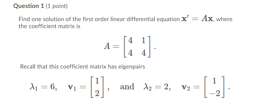 Solved Question 1 (1 point) Find one solution of the first | Chegg.com