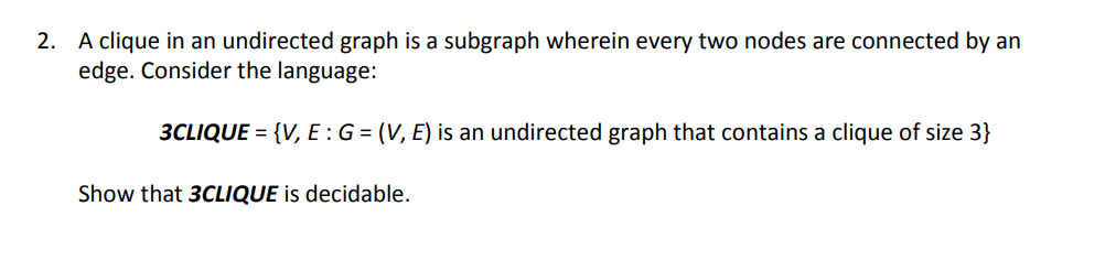 Solved A clique in an undirected graph is a subgraph wherein | Chegg.com
