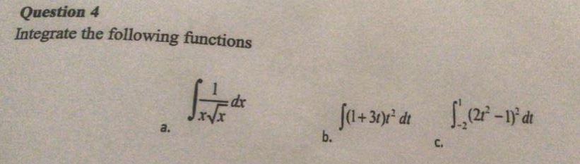 Solved Question 4 Integrate the following functions ∫xx1dx | Chegg.com