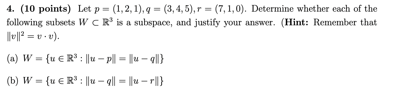Solved 4. (10 points) Let p=(1,2,1),q=(3,4,5),r=(7,1,0). | Chegg.com