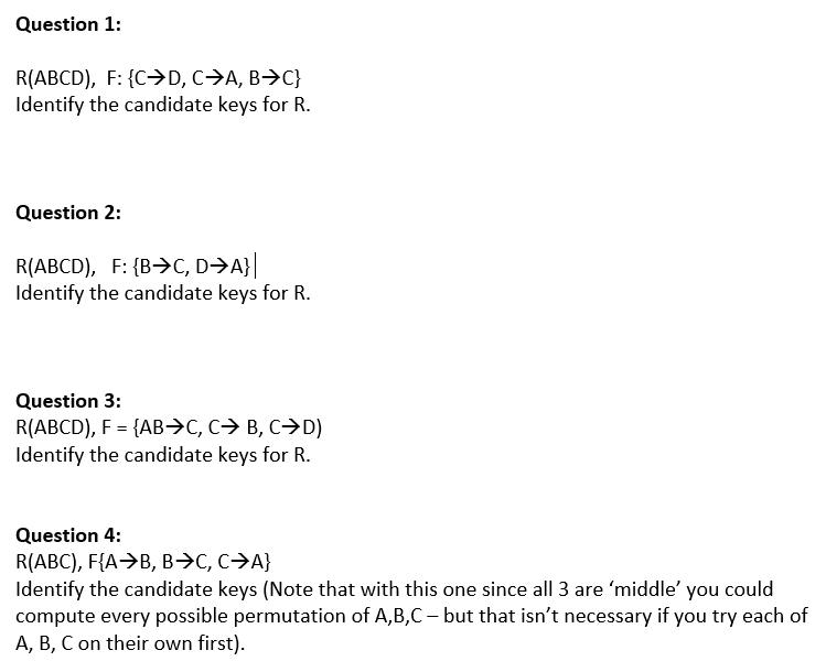 Solved Question 1: R(ABCD), F: {C+D, C+A, B+C} Identify the | Chegg.com