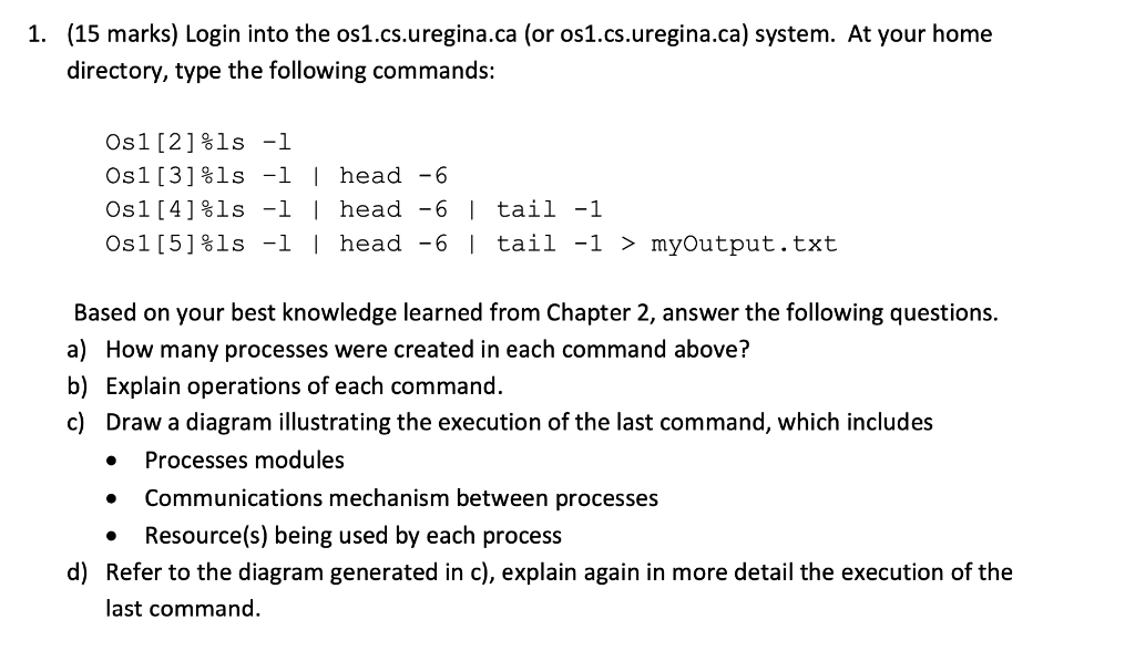 Solved (15 marks) Login into the os1.cs.uregina.ca (or | Chegg.com