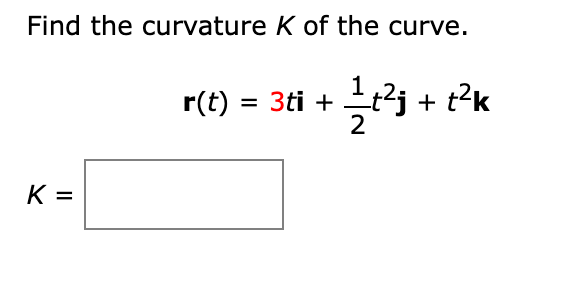 Solved Find The Curvature K of The
