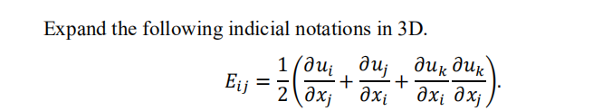Solved Expand the following indicial notations in 3D. | Chegg.com