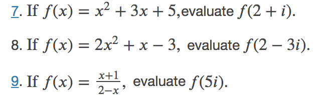Solved 7. If f(x) = x2 + 3x + 5, evaluate f (2+i). 8. If | Chegg.com