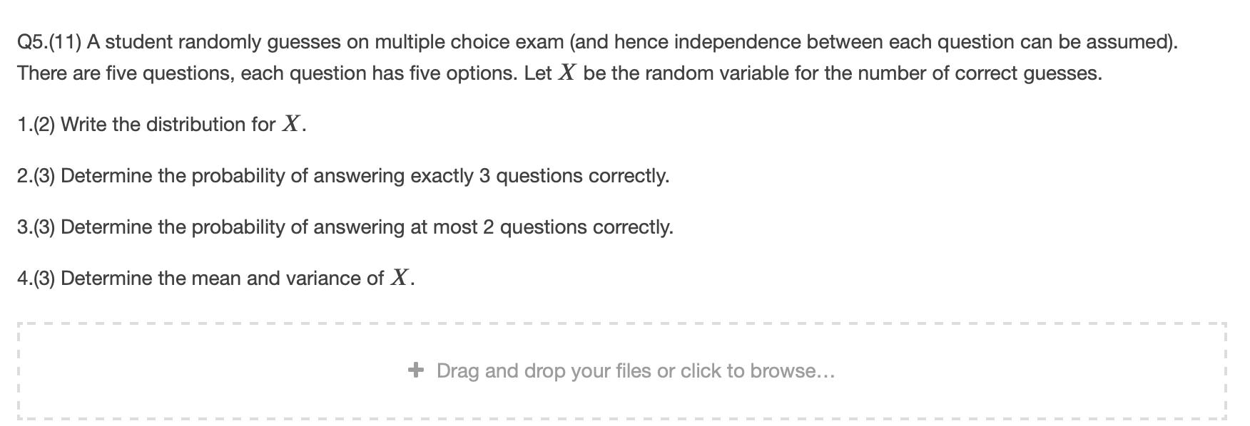 Solved Q5.(11) A student randomly guesses on multiple choice | Chegg.com