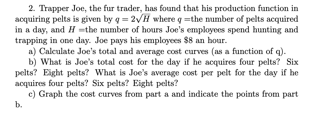 Solved 2. Trapper Joe, the fur trader, has found that his | Chegg.com