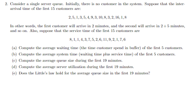 Solved 2. Consider a single server queue. Initially, there | Chegg.com