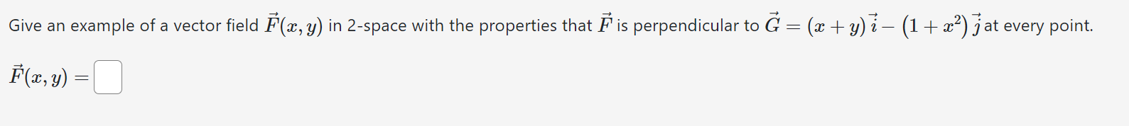 Solved Give an example of a vector field vec(F)(x,y) ﻿in | Chegg.com