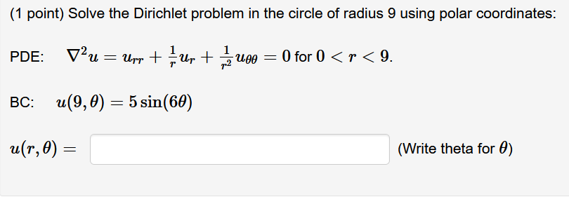 Solved (1 point) Solve the Dirichlet problem in the circle | Chegg.com