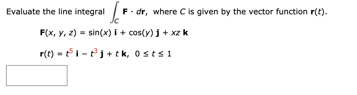 Solved Evaluate the line integral Fdr, where C is given by | Chegg.com