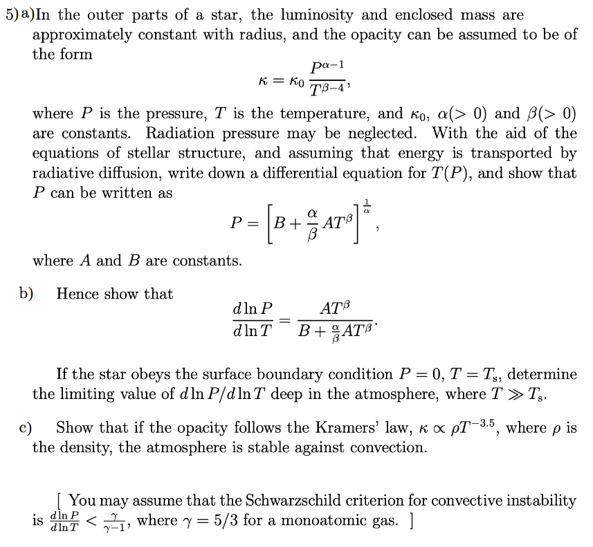 Solved 5)a)In the outer parts of a star, the luminosity and | Chegg.com