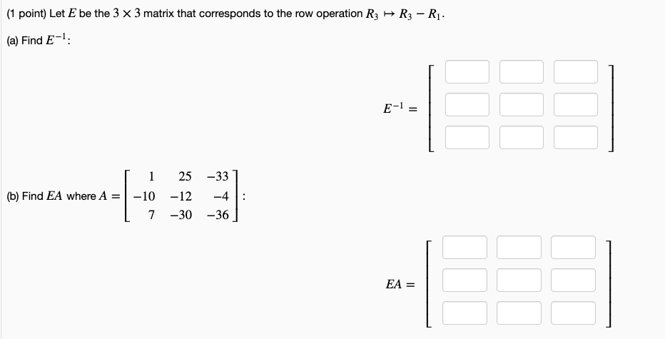 Solved Let E be the 3x3 matrix that corresponds to the row | Chegg.com
