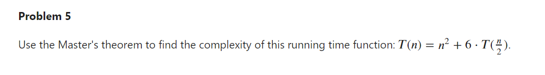 Solved Use the Master's theorem to find the complexity of | Chegg.com