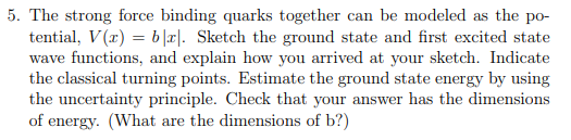 Solved 5. The strong force binding quarks together can be | Chegg.com