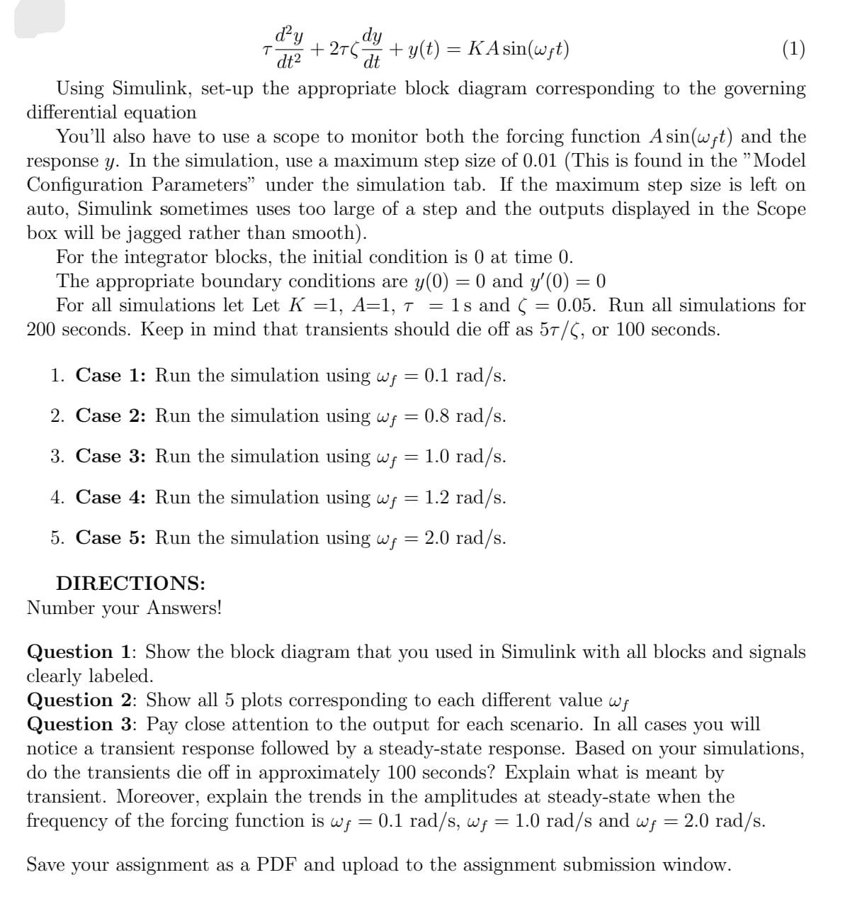 Solved τdt2d2y+2τζdtdy+y(t)=KAsin(ωft) Using Simulink, | Chegg.com