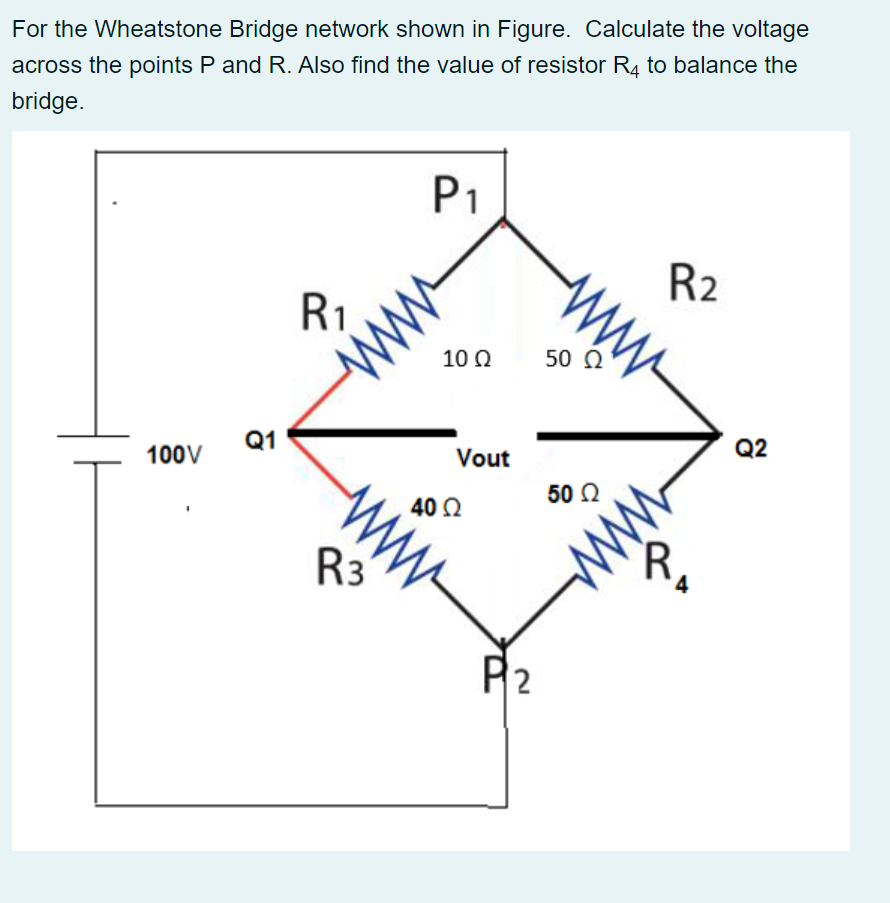 Solved For the Wheatstone Bridge network shown in Figure. | Chegg.com