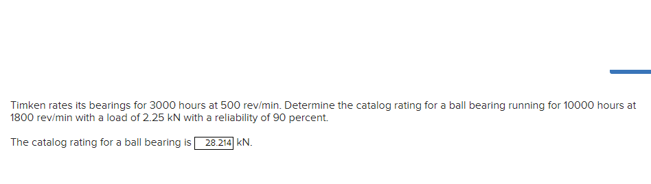 Solved Timken rates its bearings for 3000 hours at 500 | Chegg.com