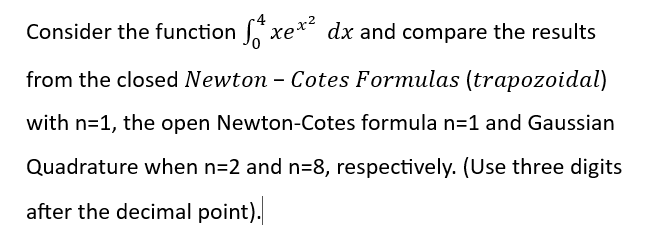 Solved Consider the function ∫04xex2dx and compare the | Chegg.com