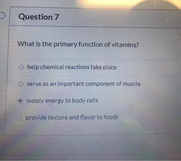 Solved ion 7 What Is The Primary Function Of Vitamins Chegg