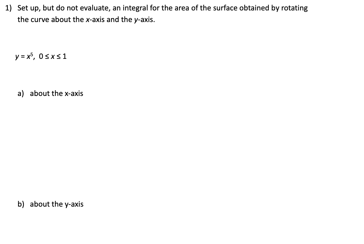 Solved 1) Set up, but do not evaluate, an integral for the | Chegg.com