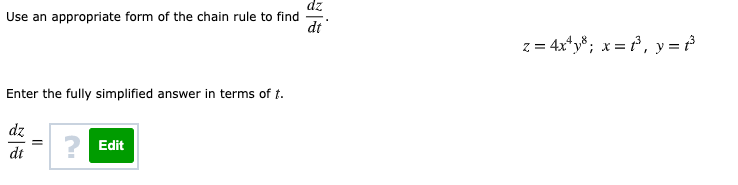 Solved dz Use an appropriate form of the chain rule to find | Chegg.com Solved dz Use an appropriate form of the chain rule to find | Chegg.com