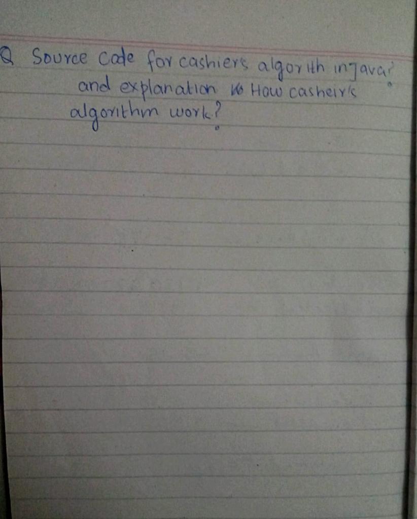 Solved a source code for cashiers algorith injavar and | Chegg.com