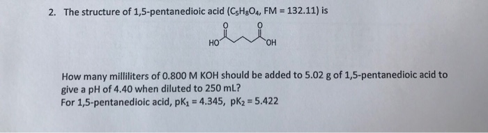 Solved The structure of 1, 5-pentanedioic acid (C_5H_8O_4, | Chegg.com