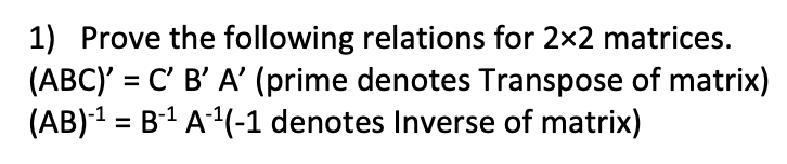 Solved 1) Prove the following relations for 2x2 matrices. | Chegg.com