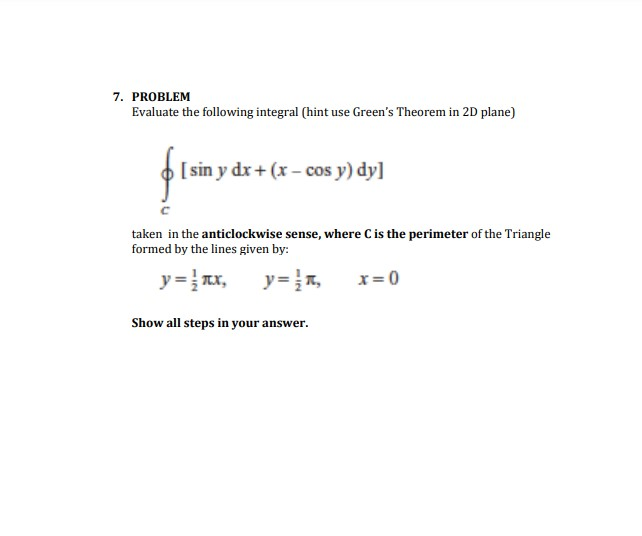 Solved 7. PROBLEM Evaluate the following integral (hint use | Chegg.com