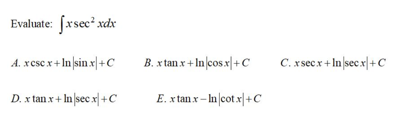 Solved Evaluate: fxsec² xdx A. xcscx+In sinx+C D. x tan x + | Chegg.com